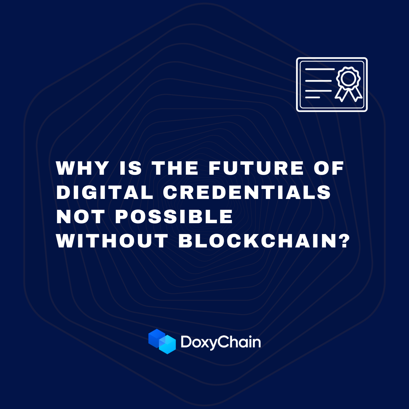 Why Is the Future of Digital Credentials Not Possible Without Blockchain?